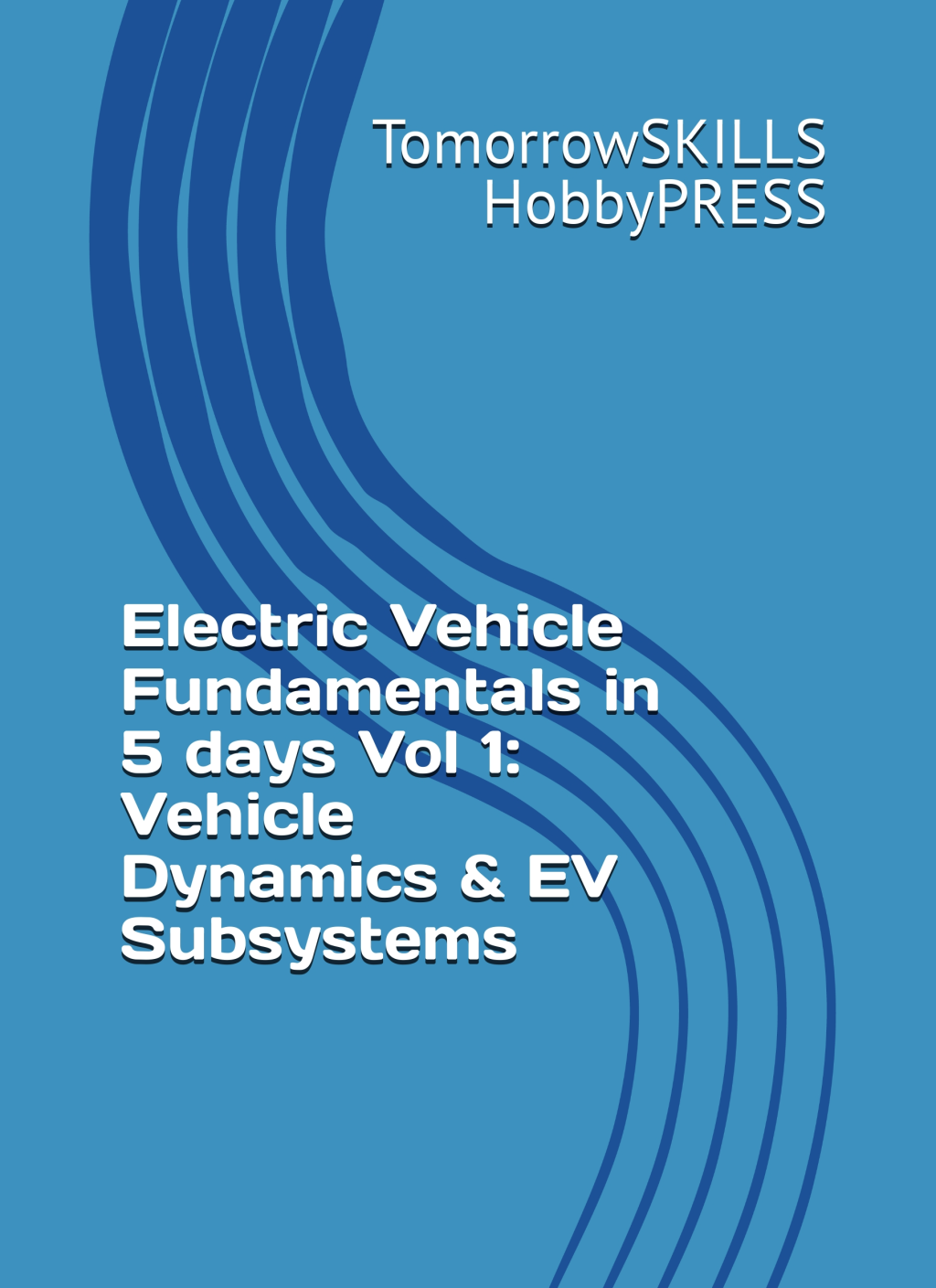 Electric Vehicle Fundamentals in 5 days Vol 1: Vehicle Dynamics & EV ...