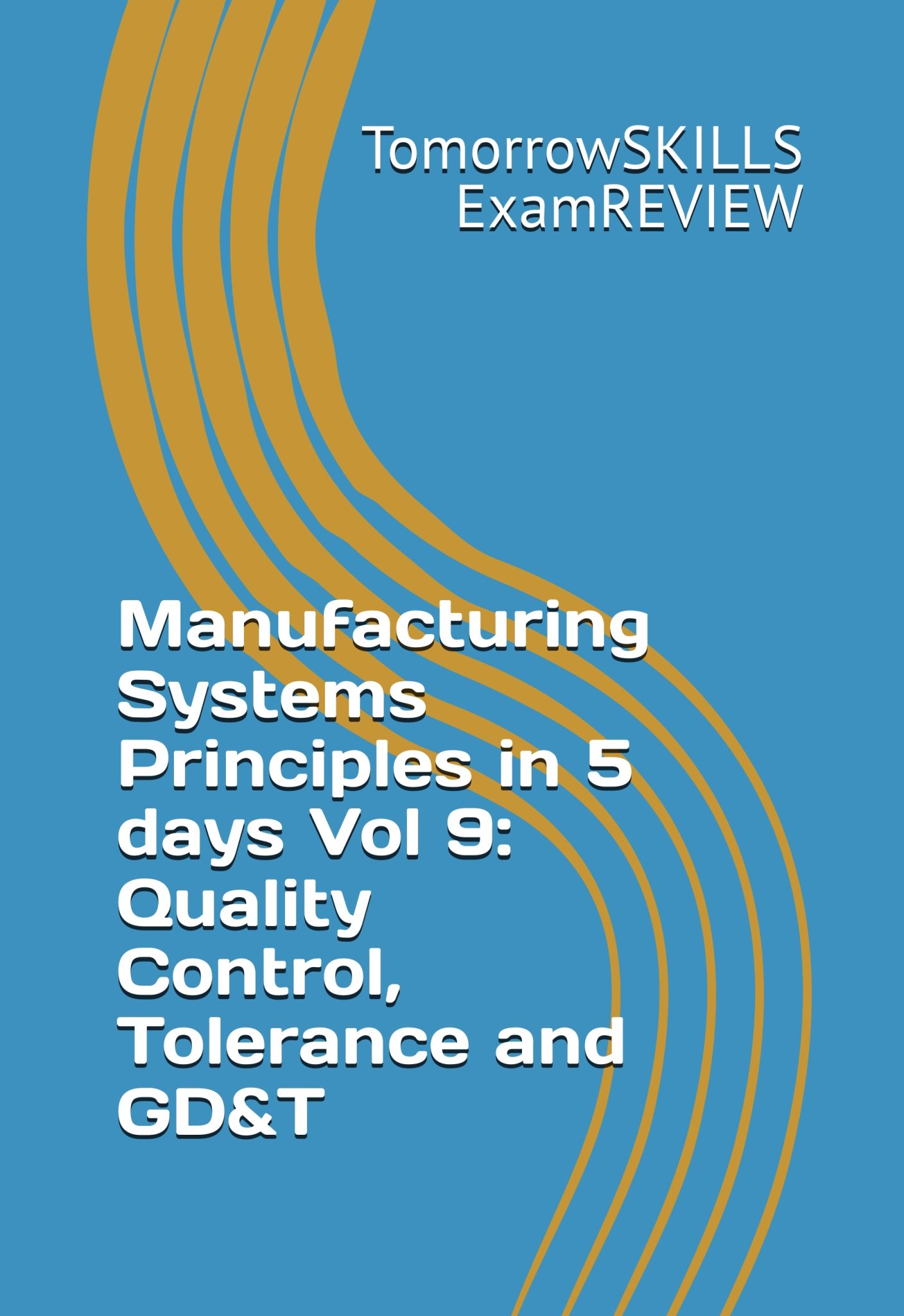 Manufacturing Systems Principles in 5 days Vol 9: Quality Control ...